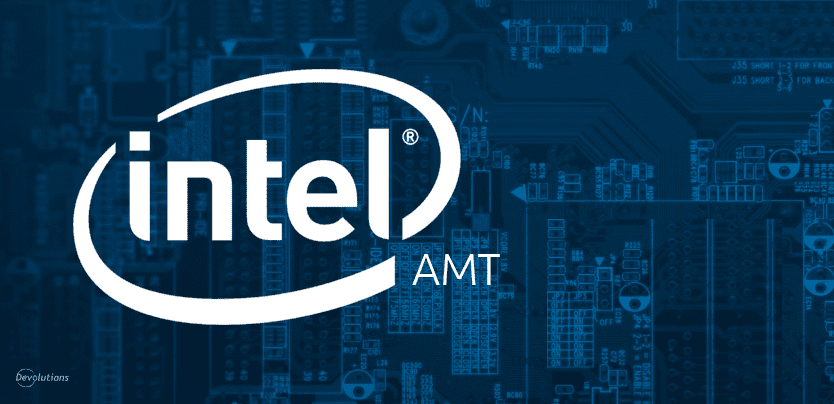 Intel AMT - Intel Active Management Technology