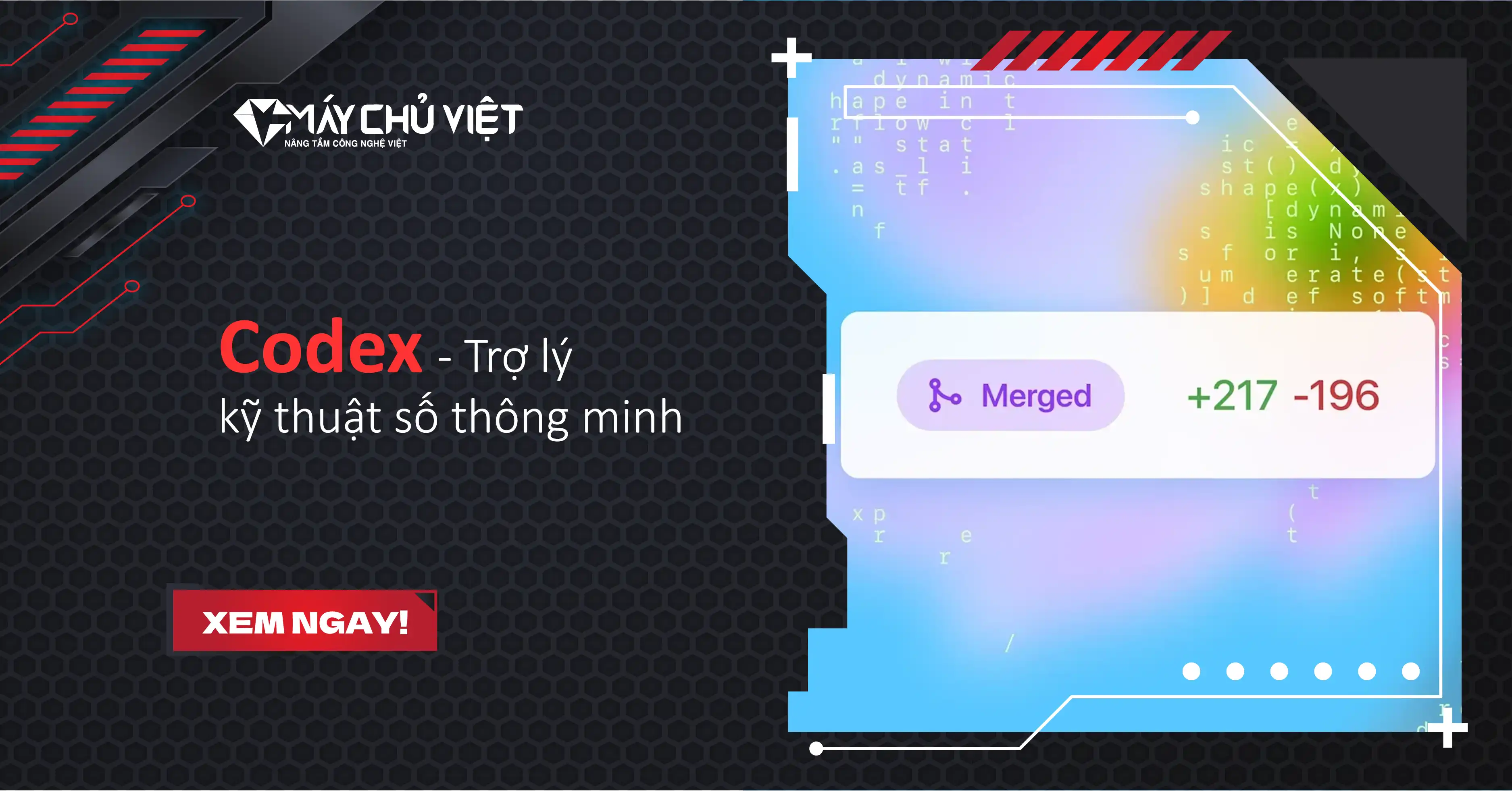 Codex - Trợ lý kỹ thuật số thông minh - Máy Chủ Việt